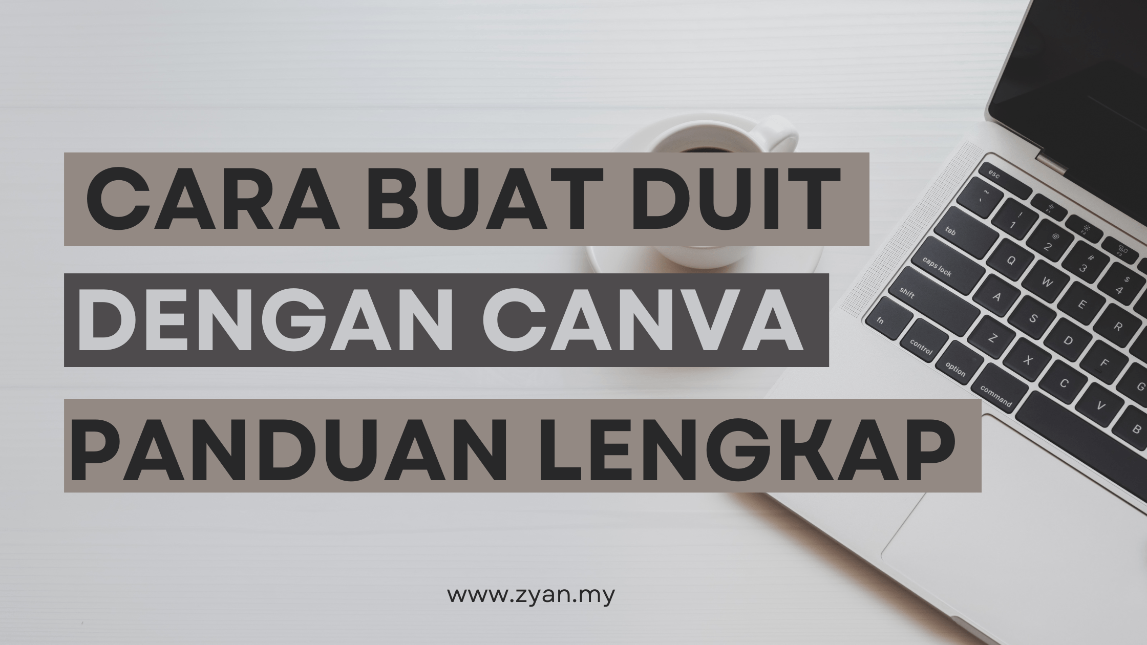 Cara Buat Duit dengan Canva Template: Panduan Lengkap untuk Anda - Zyan.my